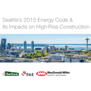 Seattle’s 2015 Energy Code & Its Impacts on High-Rise Construction ...